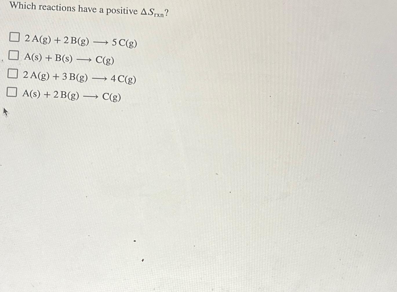 Solved Which reactions have a positive | Chegg.com