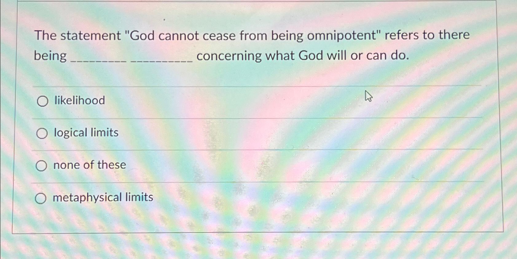 Solved The statement "God cannot cease from being | Chegg.com
