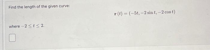 Solved Find the length of the given curve: | Chegg.com