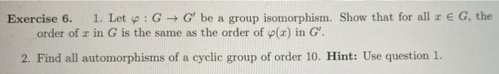 Solved Exercise 6. 1. Let φ:G→G′ be a group isomorphism. | Chegg.com