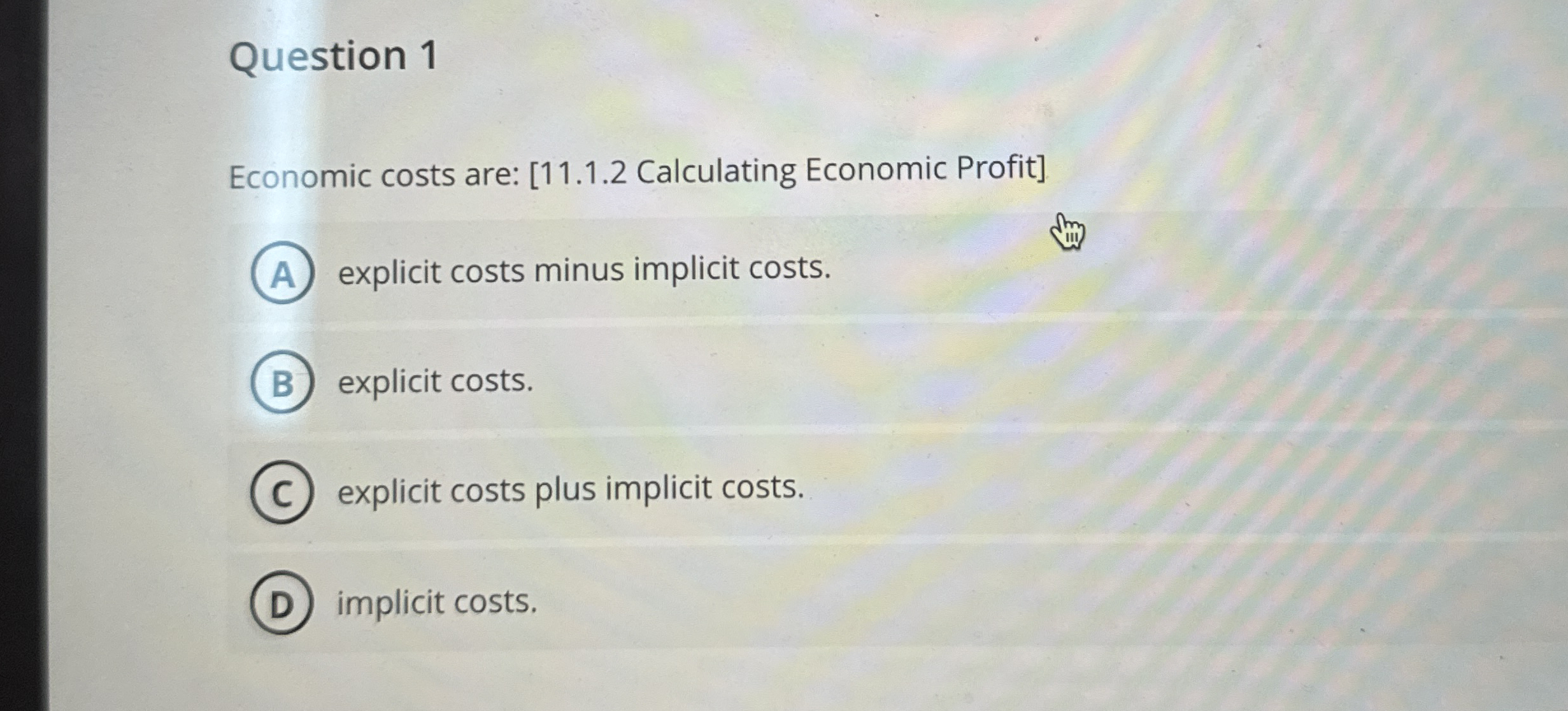 Solved Question 1Economic costs are: [11.1.2 ﻿Calculating | Chegg.com