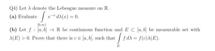 Solved Q4 Let λ Denote The Lebesgue Measure On R Z E−x
