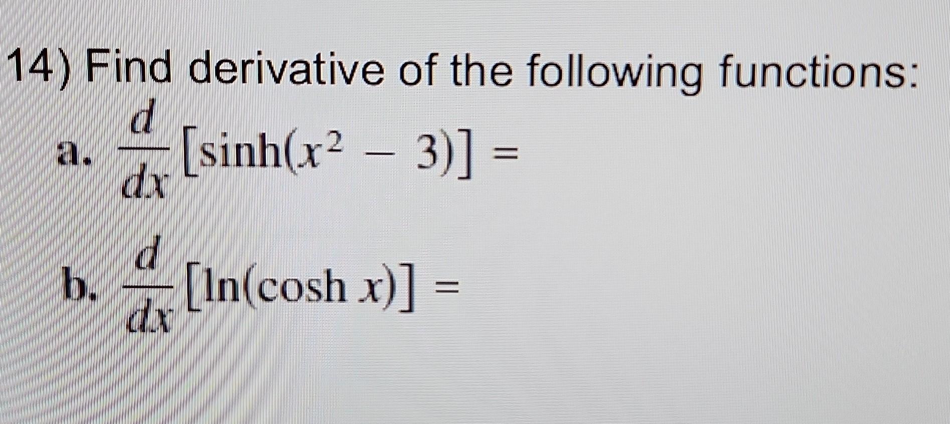 Solved 14) Find derivative of the following functions: a. | Chegg.com