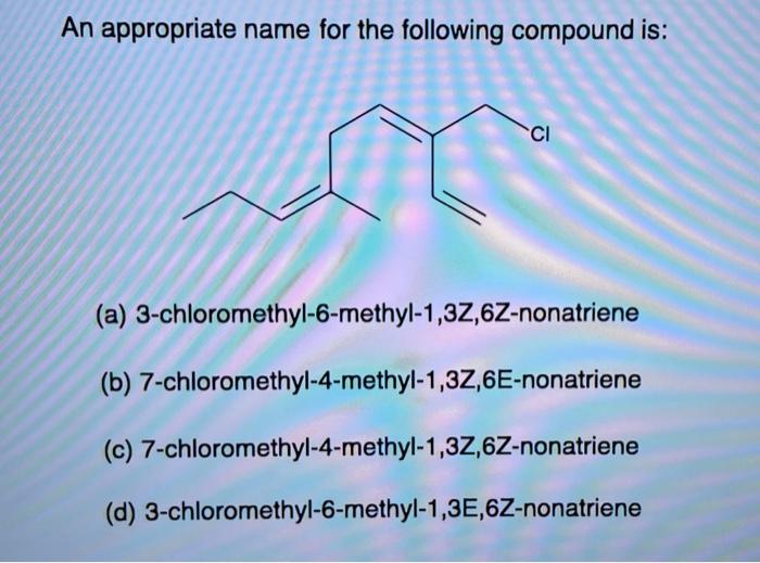 Solved An appropriate name for the following compound is: CI | Chegg.com