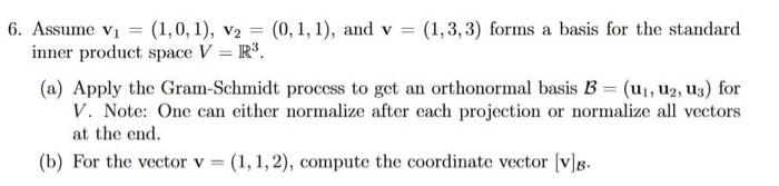 Solved 6. Assume v1=(1,0,1),v2=(0,1,1), and v=(1,3,3) forms | Chegg.com