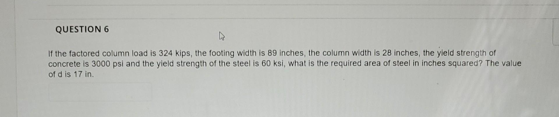 Solved If the factored column load is 324kips, the footing | Chegg.com