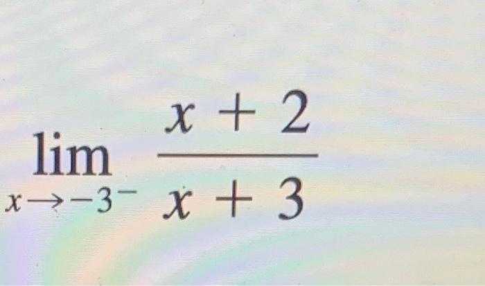 limx→−3−x+3x+2 | Chegg.com