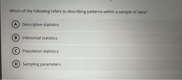 Solved Which of the following refers to describing patterns | Chegg.com