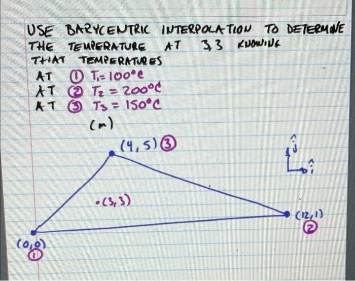 Solved USE BARYCENTRIC INTERPOLATION TO DETERMNE THE | Chegg.com
