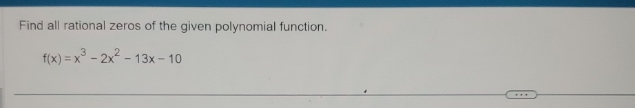 Solved Find all rational zeros of the given polynomial | Chegg.com