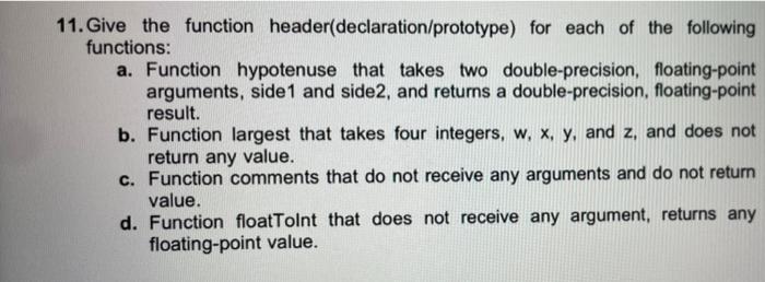 Solved 11 Give The Function Header Declaration Prototype