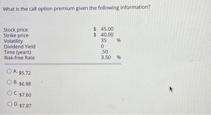 Solved What is the call option premium given the following | Chegg.com