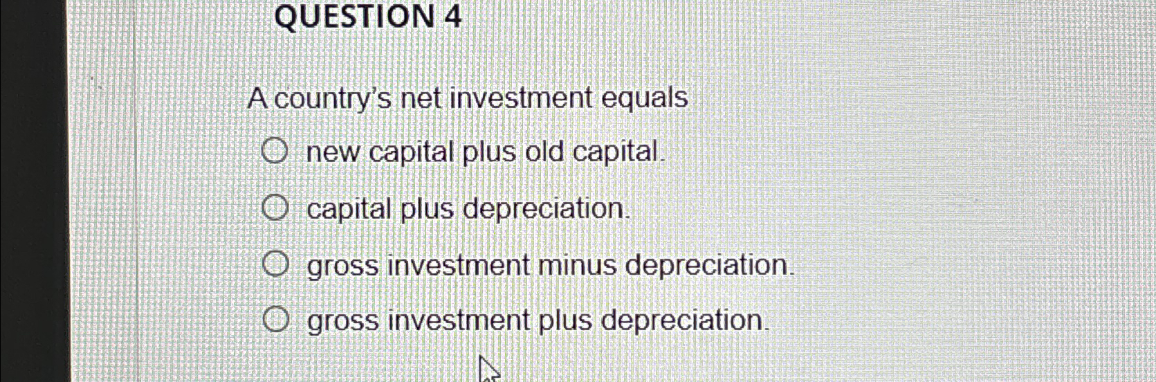 Solved QUESTION 4A country's net investment equalsnew | Chegg.com