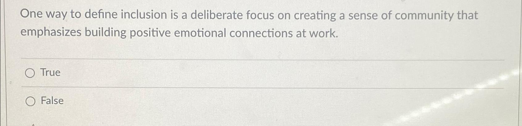 Solved One way to define inclusion is a deliberate focus on | Chegg.com