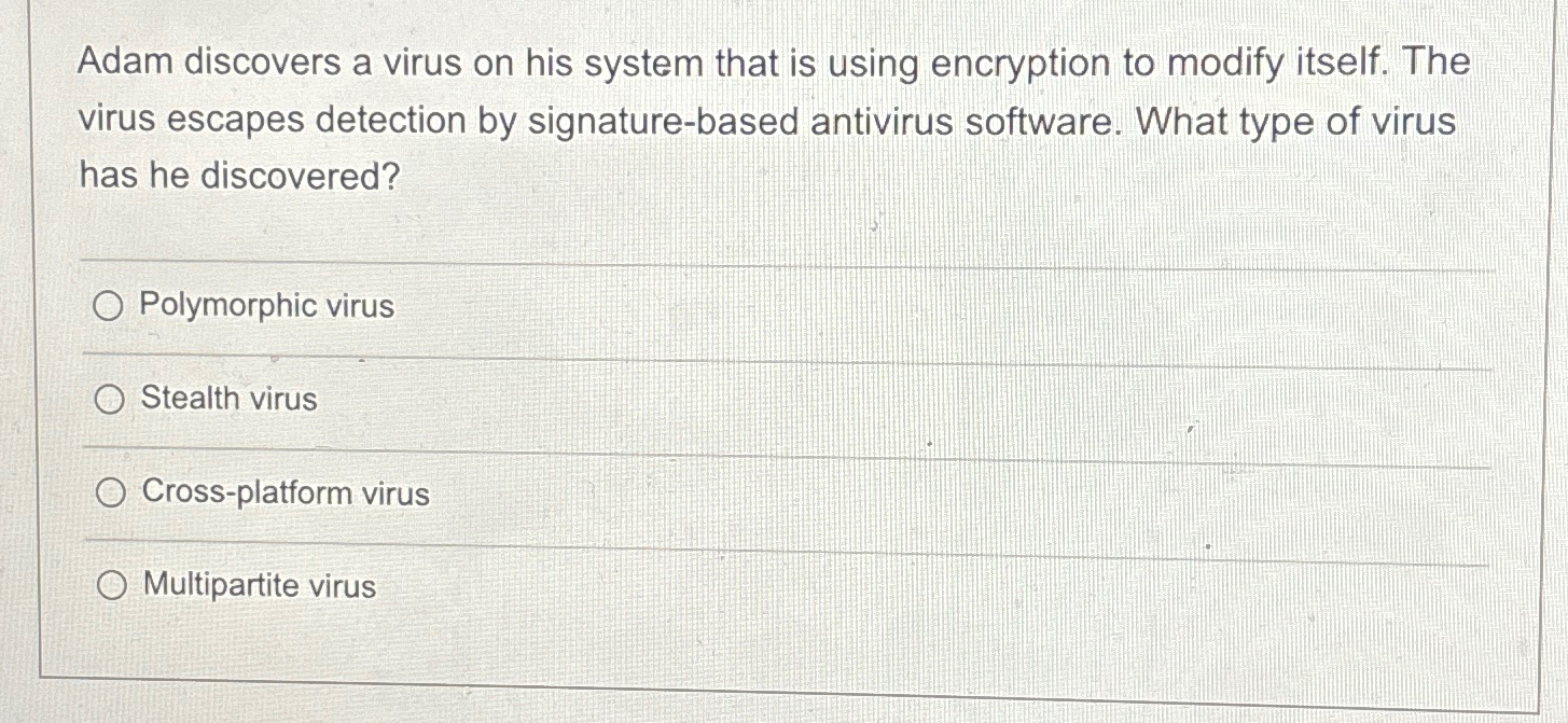 Solved Adam discovers a virus on his system that is using | Chegg.com