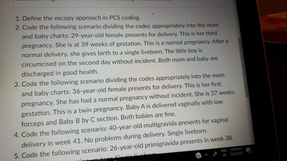 1. Define the oscopy approach in PCS coding. 2. Code | Chegg.com