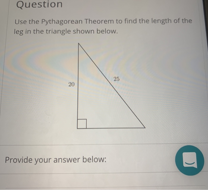 Solved Question Use the Pythagorean Theorem to find the | Chegg.com