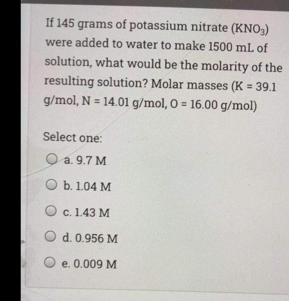 Solved If 145 grams of potassium nitrate (KNO3) were added | Chegg.com