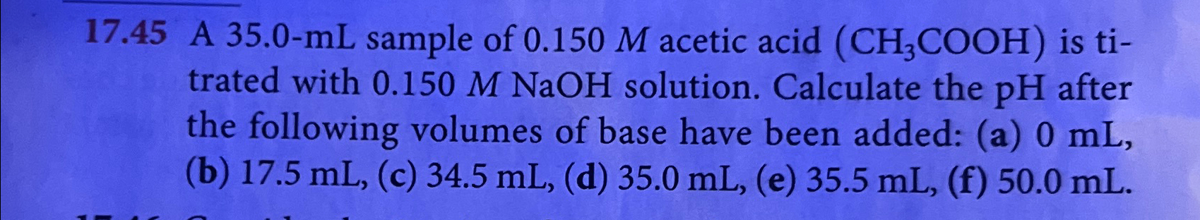 Solved 17.45 ﻿A 35.0-mL ﻿sample of 0.150M ﻿acetic acid | Chegg.com