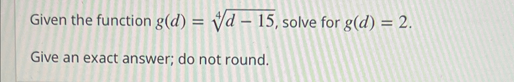 Solved Given the function g(d)=d-154, ﻿solve for g(d)=2Give | Chegg.com