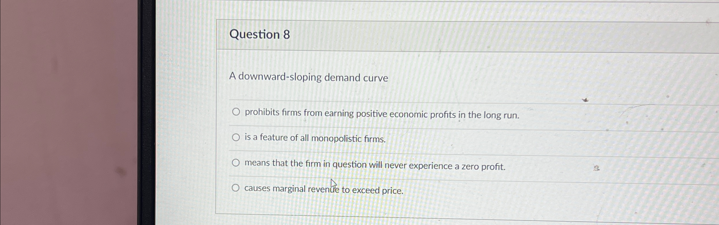Solved Question 8A downward-sloping demand curveprohibits | Chegg.com