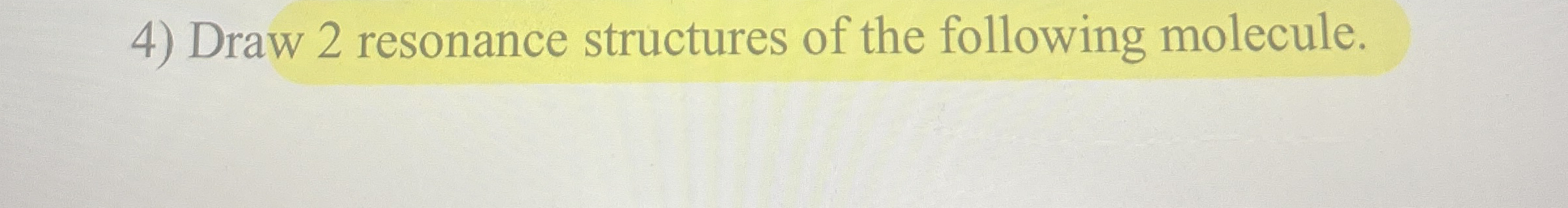 Solved Draw 2 ﻿resonance structures of the following | Chegg.com
