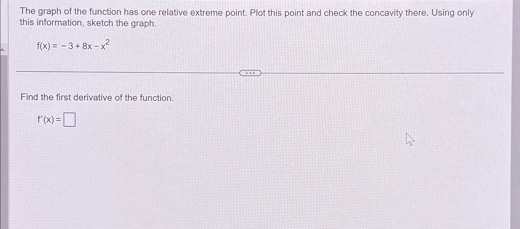 Solved The graph of the function has one relative extreme | Chegg.com