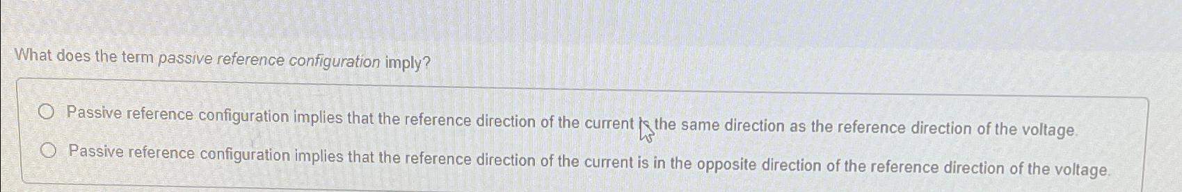 Solved What does the term passive reference configuration | Chegg.com