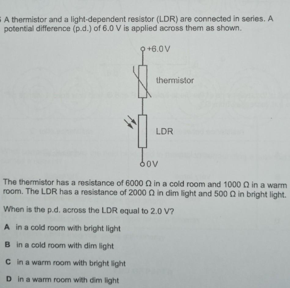 Solved A thermistor and a light-dependent resistor (LDR) are | Chegg.com