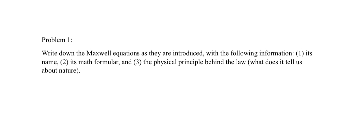 Solved Problem 1:Write down the Maxwell equations as they | Chegg.com