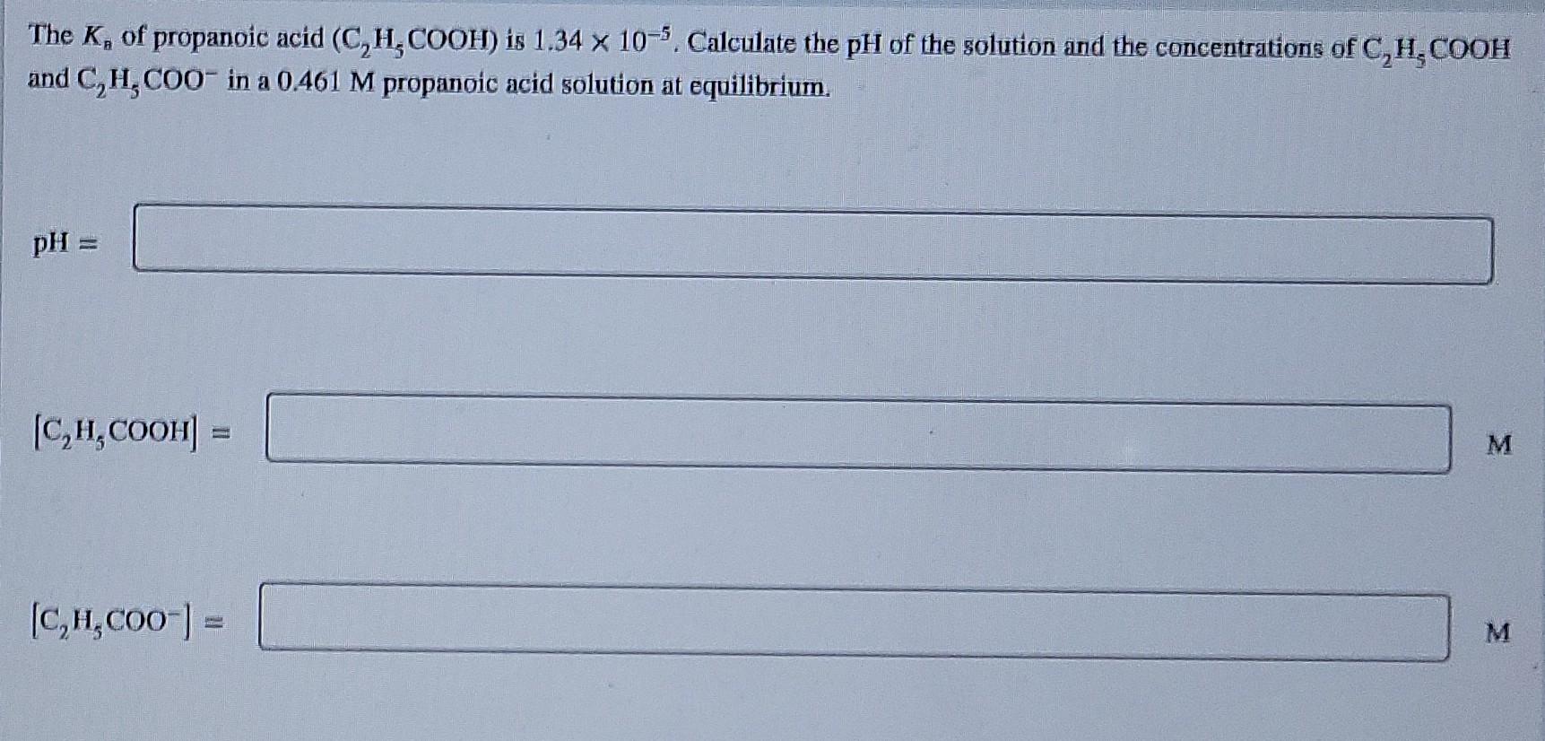 Solved The Ka of propanoic acid (C2H5COOH) is 1.34 x 10-5. | Chegg.com