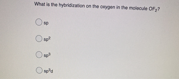 Solved What is the hybridization on the oxygen in the | Chegg.com