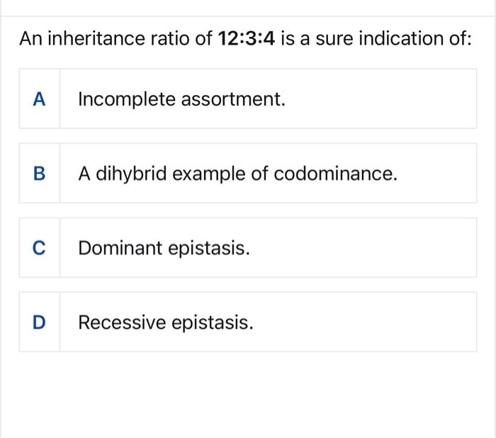 Solved An inheritance ratio of 12:3:4 is a sure indication | Chegg.com