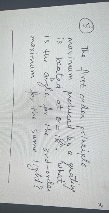 Solved 5) The first order principle mavinum produced by a | Chegg.com