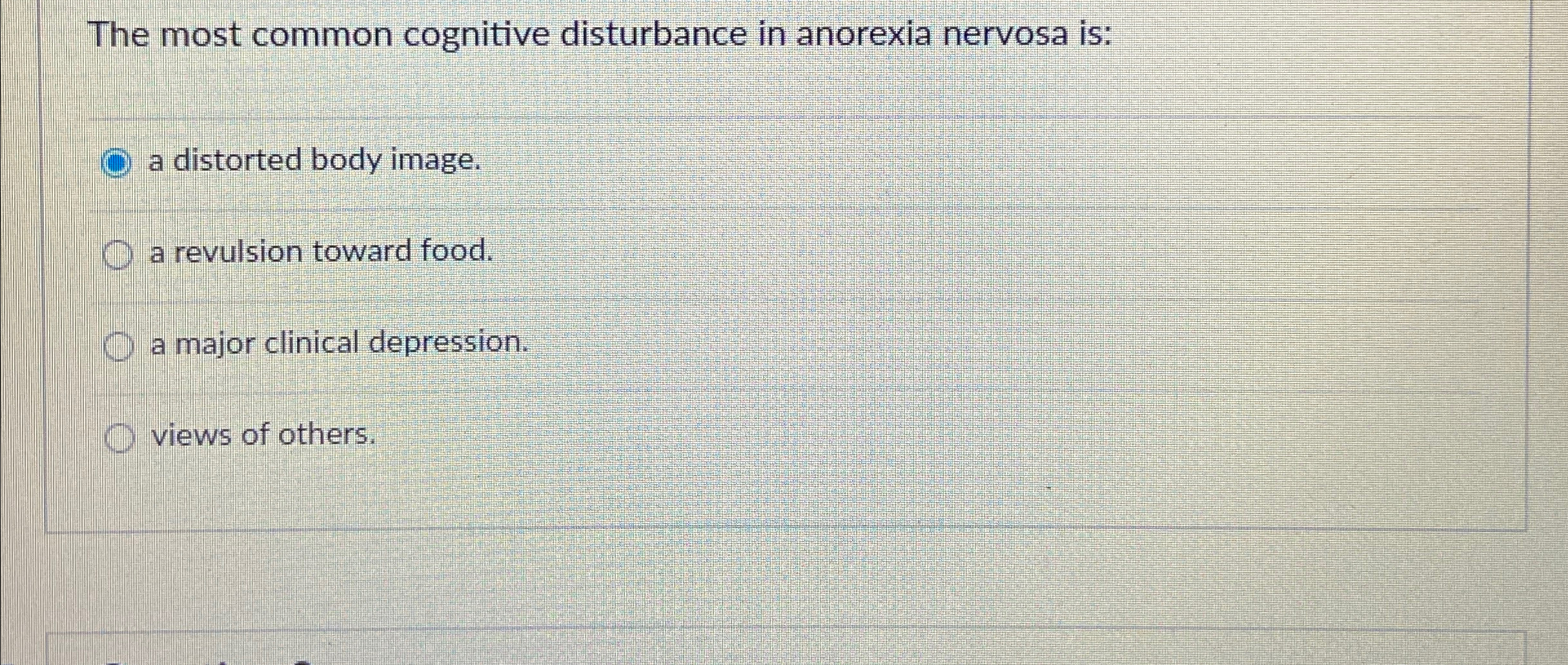 Solved The most common cognitive disturbance in anorexia | Chegg.com