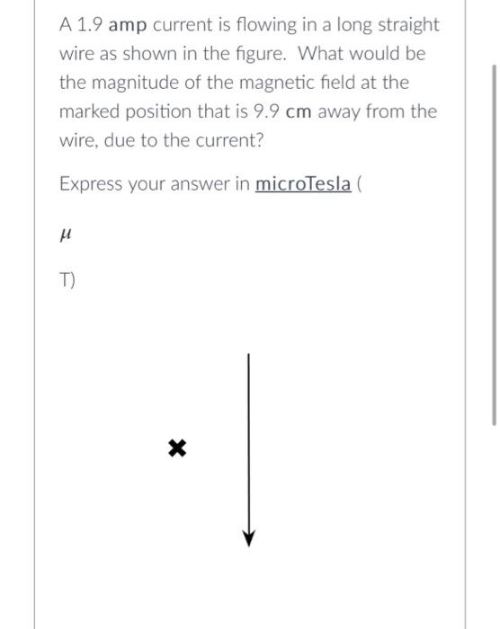 Solved A 1.9 amp current is flowing in a long straight wire | Chegg.com