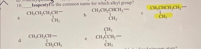 Solved 10. Isopentyl is the common name for which alkyl | Chegg.com
