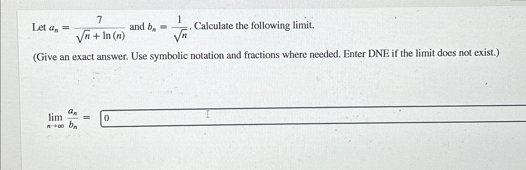 Solved Let an=7n2+ln(n) ﻿and bn=1n2. ﻿Calculate the | Chegg.com