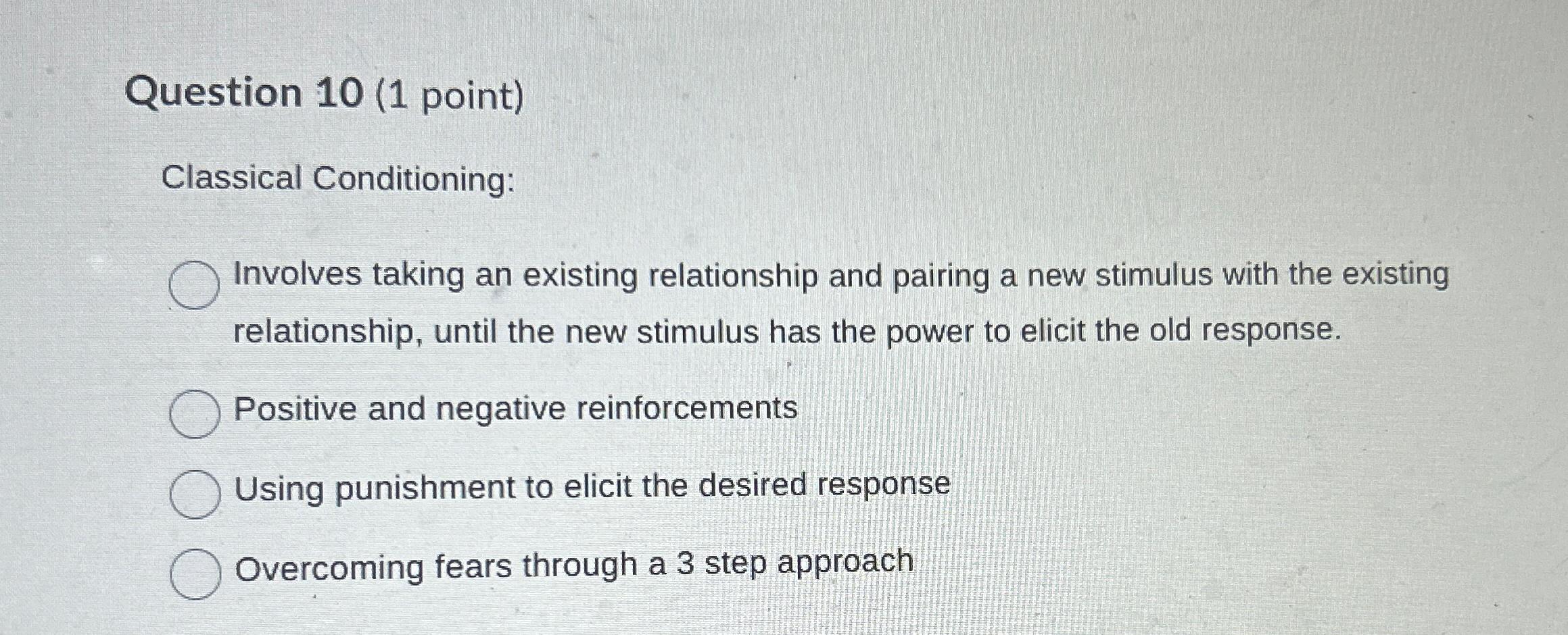 Solved Question 10 (1 ﻿point)Classical Conditioning:Involves | Chegg.com