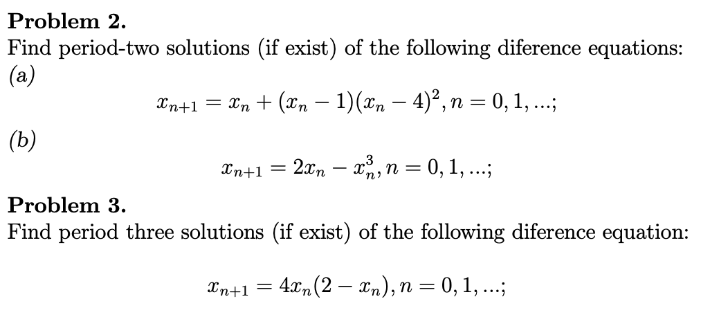 Solved Problem 2.Find period-two solutions (if exist) ﻿of | Chegg.com