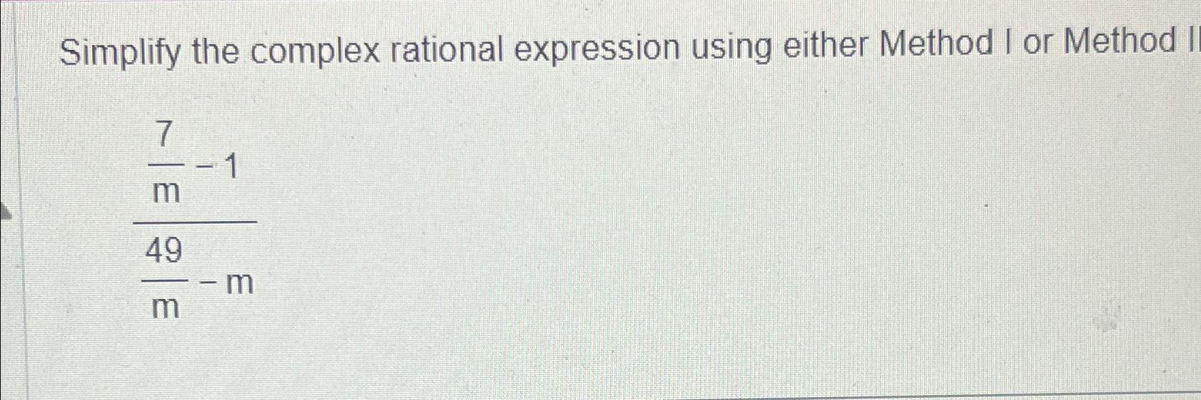 Solved Simplify the complex rational expression using either | Chegg.com