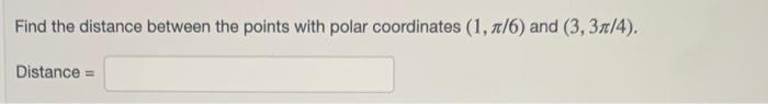 Solved Find the distance between the points with polar | Chegg.com