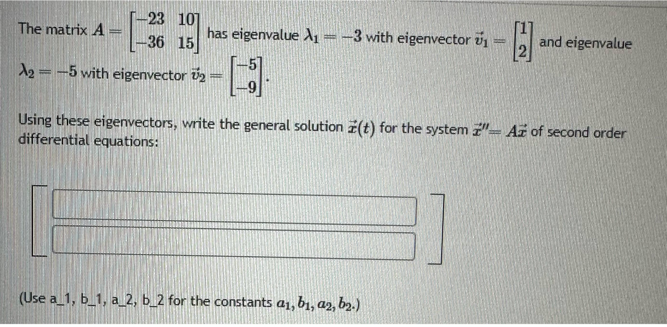 Solved The matrix A=[-2310-3615] ﻿has eigenvalue λ1=-3 ﻿with | Chegg.com
