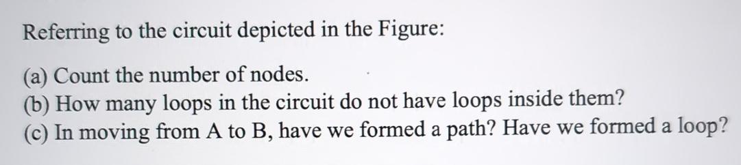 Solved Referring to the circuit depicted in the Figure:(a) | Chegg.com
