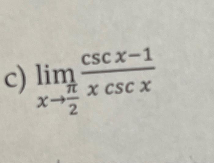 Solved limx→2πxcscxcscx−1 | Chegg.com
