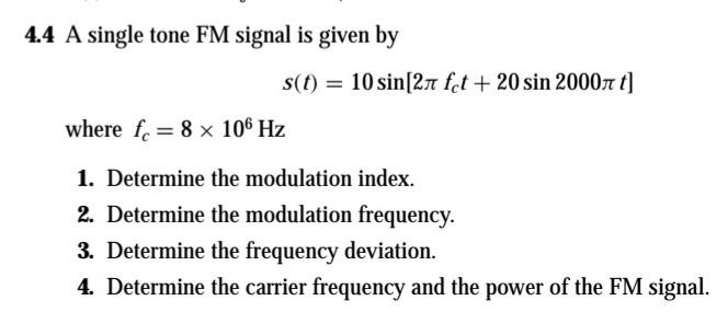 Solved 4.4 A single tone FM signal is given by | Chegg.com