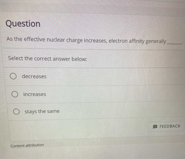 Solved Question As the effective nuclear charge increases, | Chegg.com