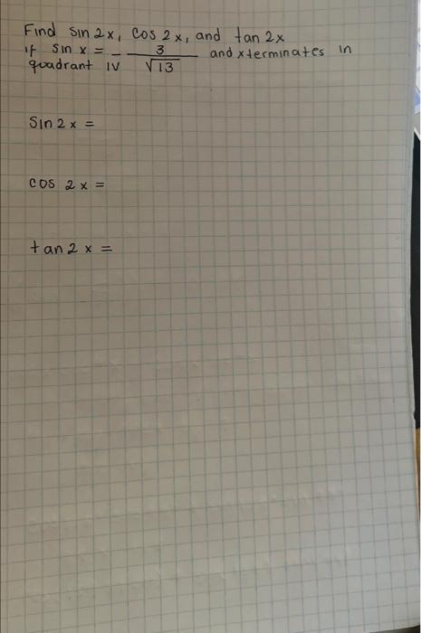 Solved Find Sin 2x, Cos 2x, and tan 2x if Sin x = quadrant | Chegg.com