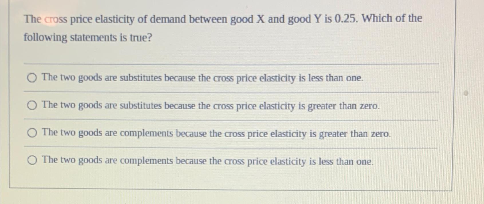 Solved The cross price elasticity of demand between good x | Chegg.com