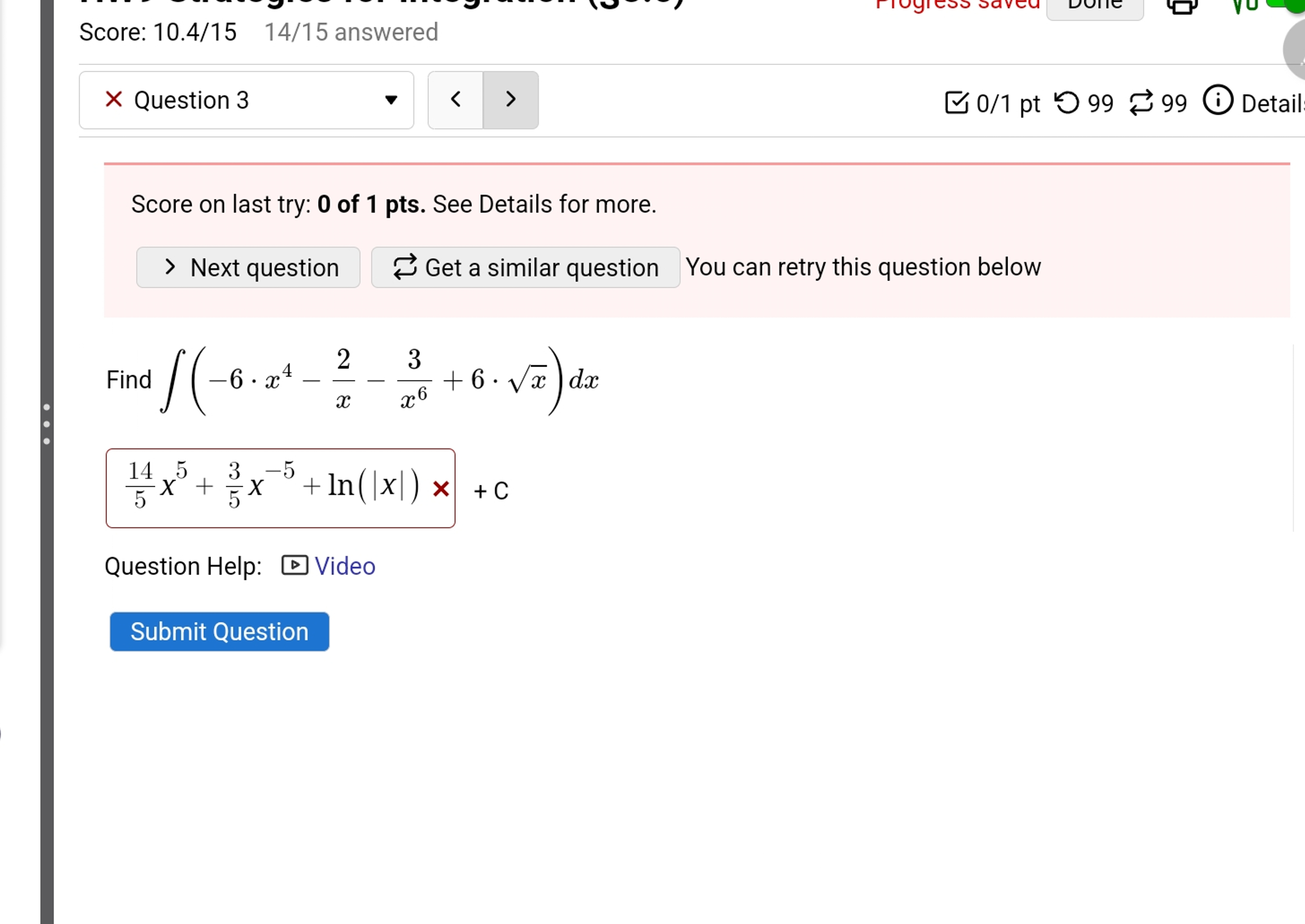 Solved Find ∫﻿﻿(-6*x4-2x-3x6+6*x2)dx+CQuestion Help: | Chegg.com